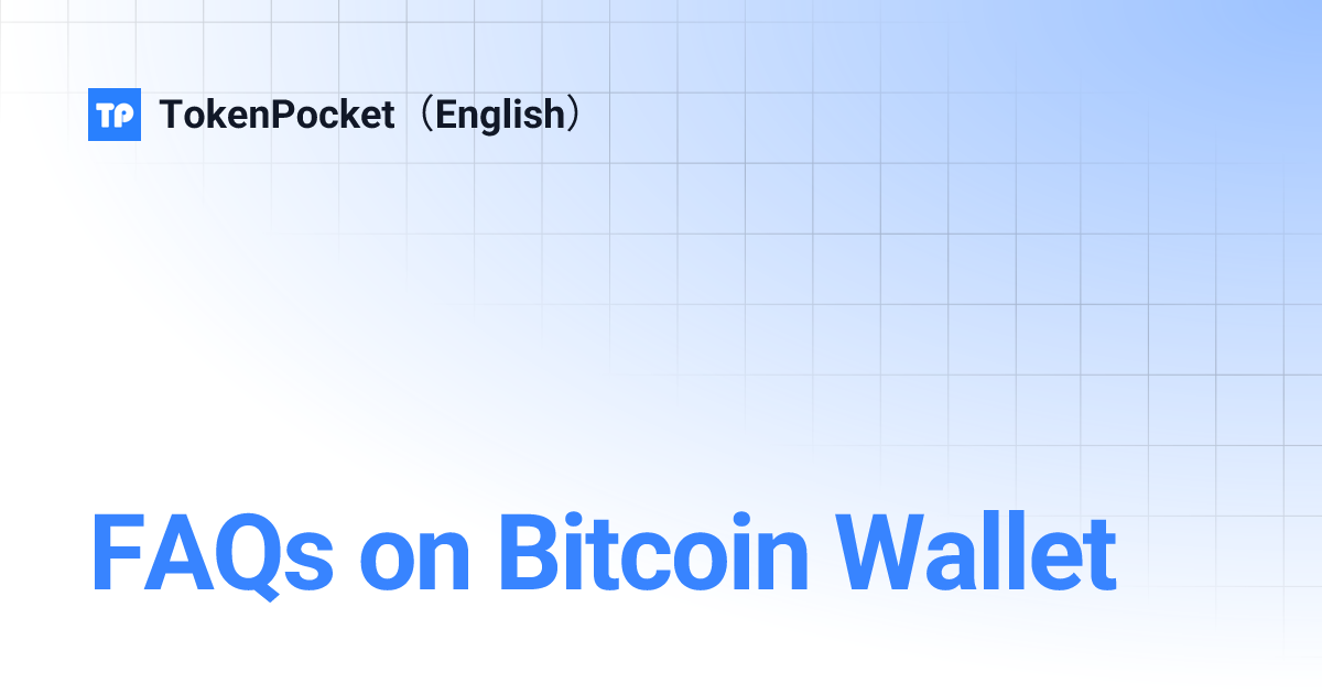 FAQs on Bitcoin Wallet | TokenPocket（English）