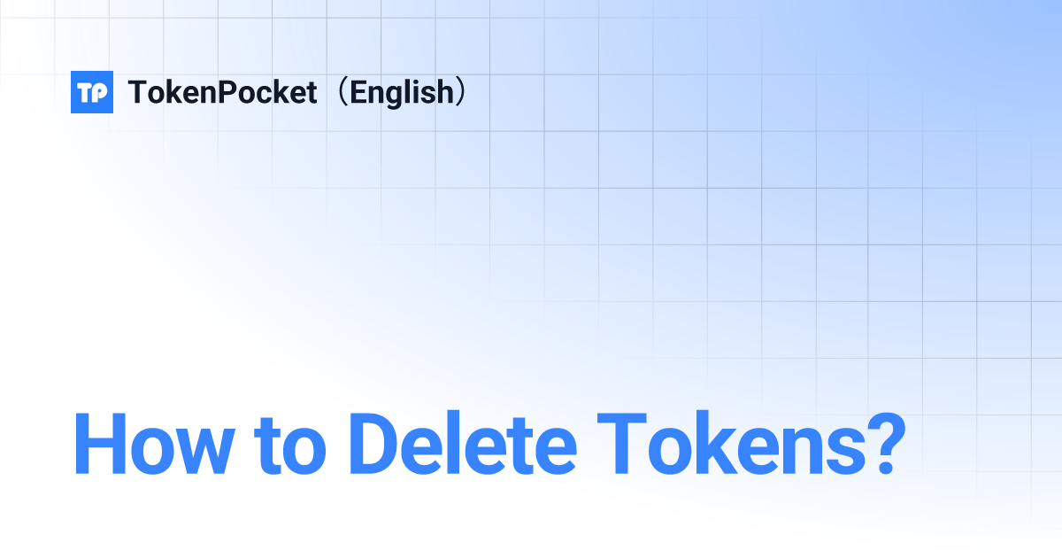 How to Delete Tokens? | TokenPocket（English）