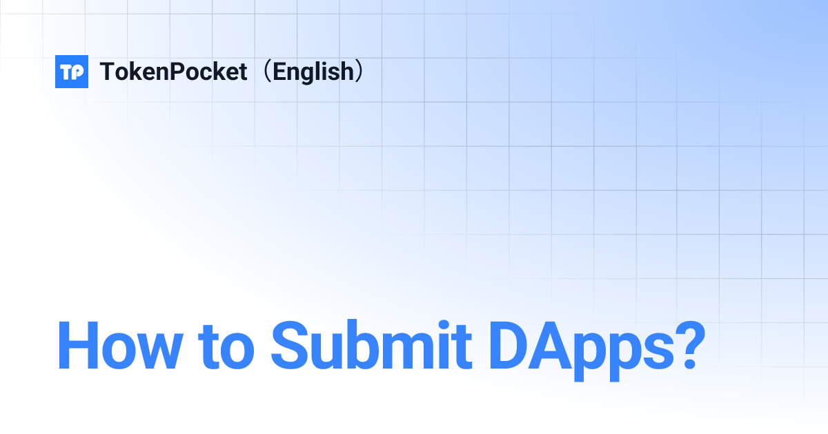How to Submit DApps? | TokenPocket（English）