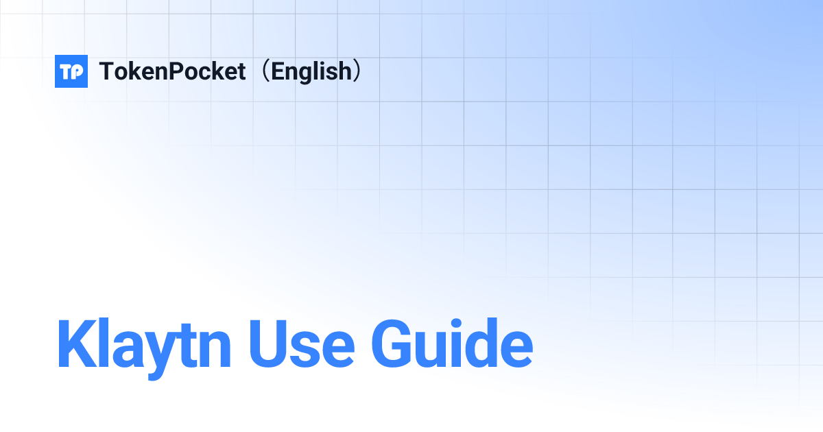 Klaytn Use Guide | TokenPocket（English）