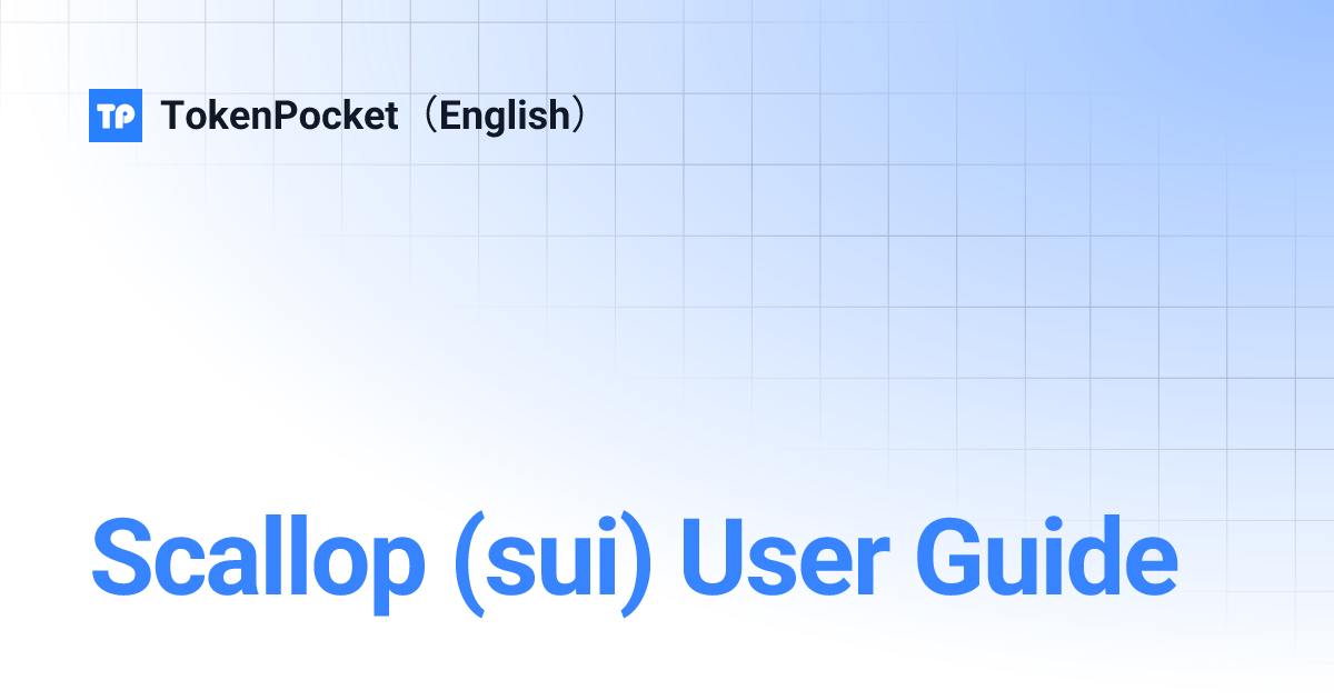 Scallop (sui) User Guide | TokenPocket（English）